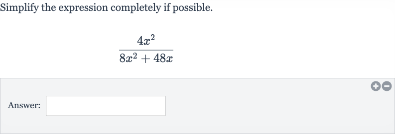(Solved)-Simplify the expression completely if possible. (4x^(2))/(8